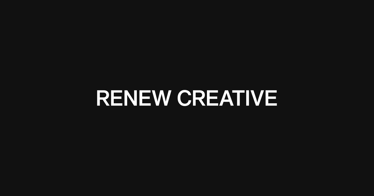 Renew Creative | multi-disciplinary creative studio
